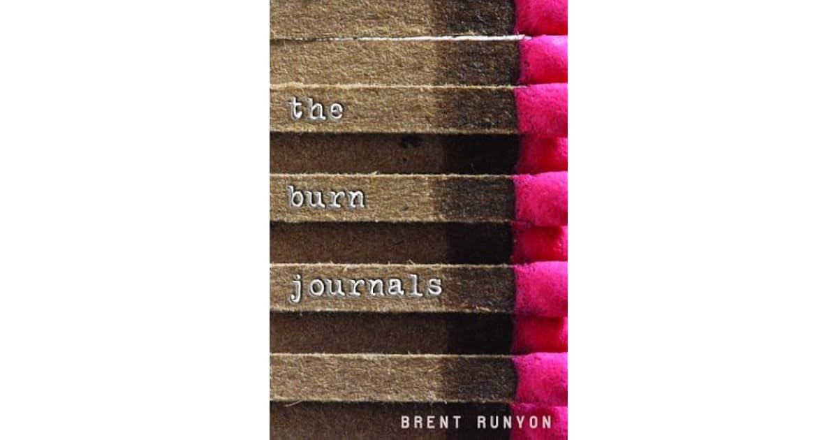The Burn Journals by Brent Runyon