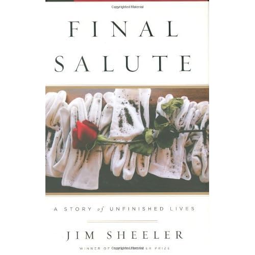 FINAL SALUTE: A Story of Unfinished Lives by Jim Sheeler — Reviews ...