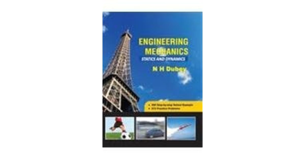 Engineering Mechanics Statics and Dynamics by N.H. Dubey