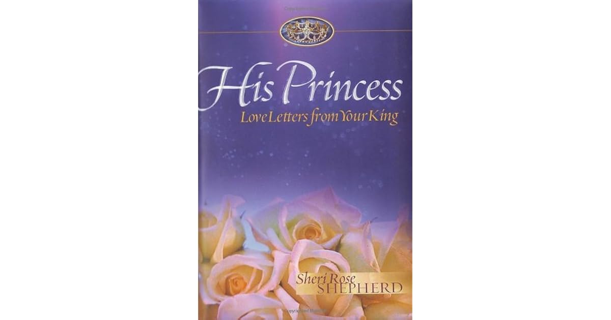 His Princess: Love Letters from Your King by Sheri Rose Shepherd