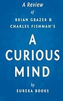 A Curious Mind by Brian Grazer and Charles Fishman | A Review: The ...