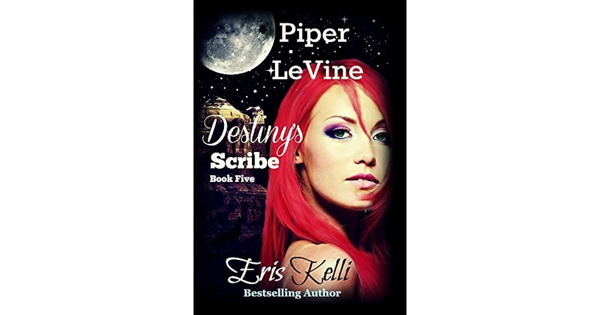 Piper LeVine, Destiny's Scribe by Eris Kelli