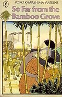 So Far from the Bamboo Grove by Yoko Kawashima Watkins