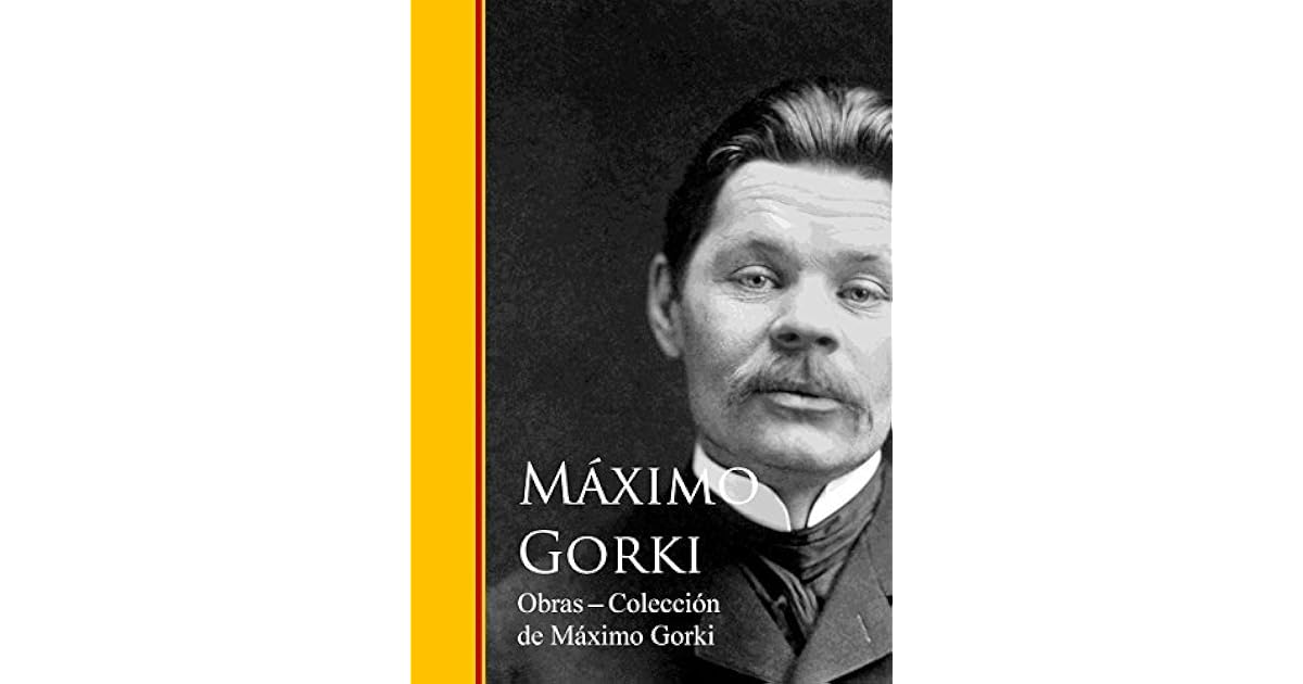 Obras - Coleccion de Maximo Gorki by Maxim Gorky