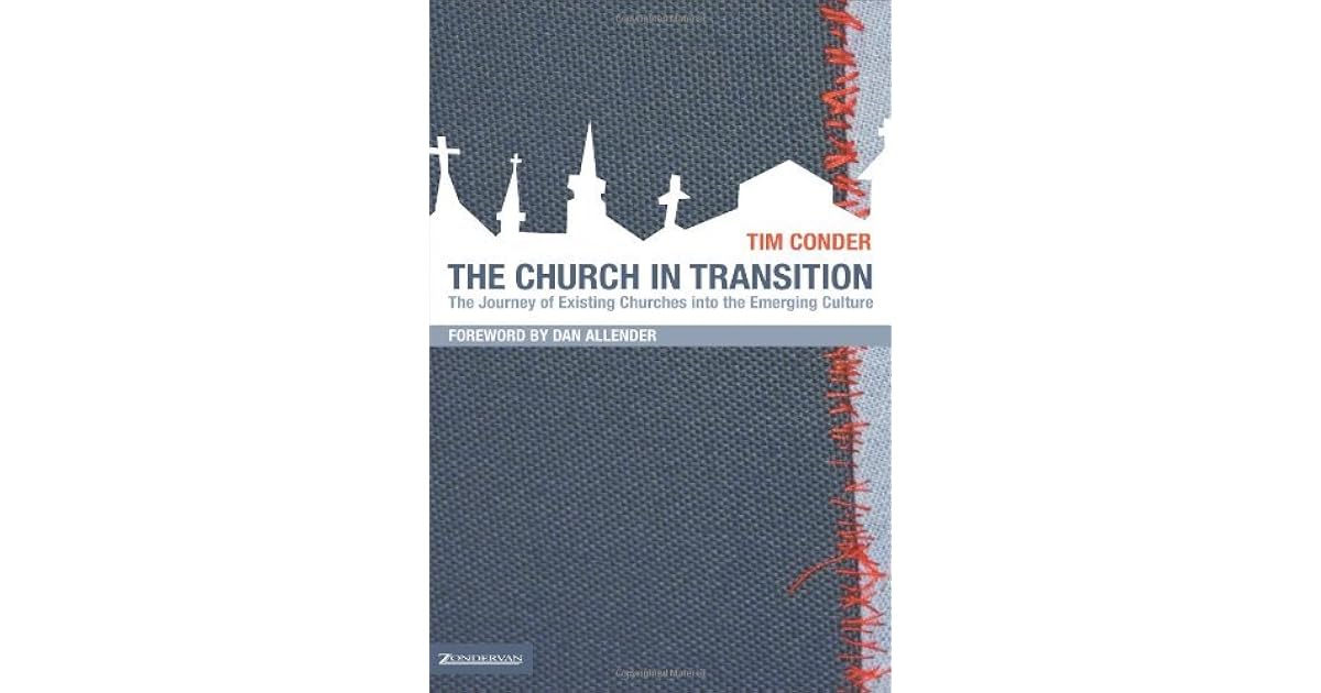 The Church in Transition: The Journey of Existing Churches into the ...