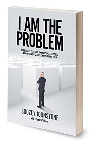 I Am The Problem by Soozey Johnstone