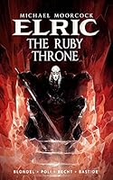 The Ruby Throne (Michael Moorcock's Elric, #1) by Julien Blondel