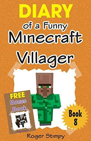 Minecraft: Diary of a Funny Minecraft Villager by Wimpy Steve Minecrafter