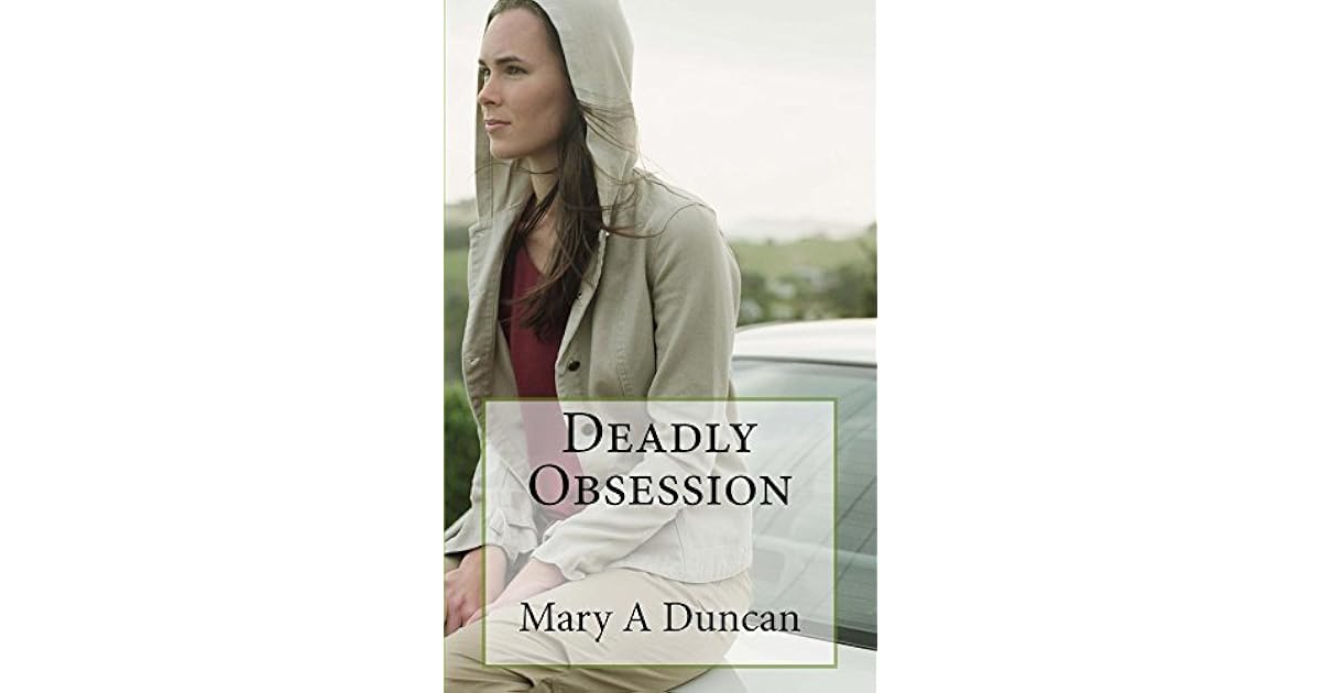 Deadly Obsession by Mary A. Duncan