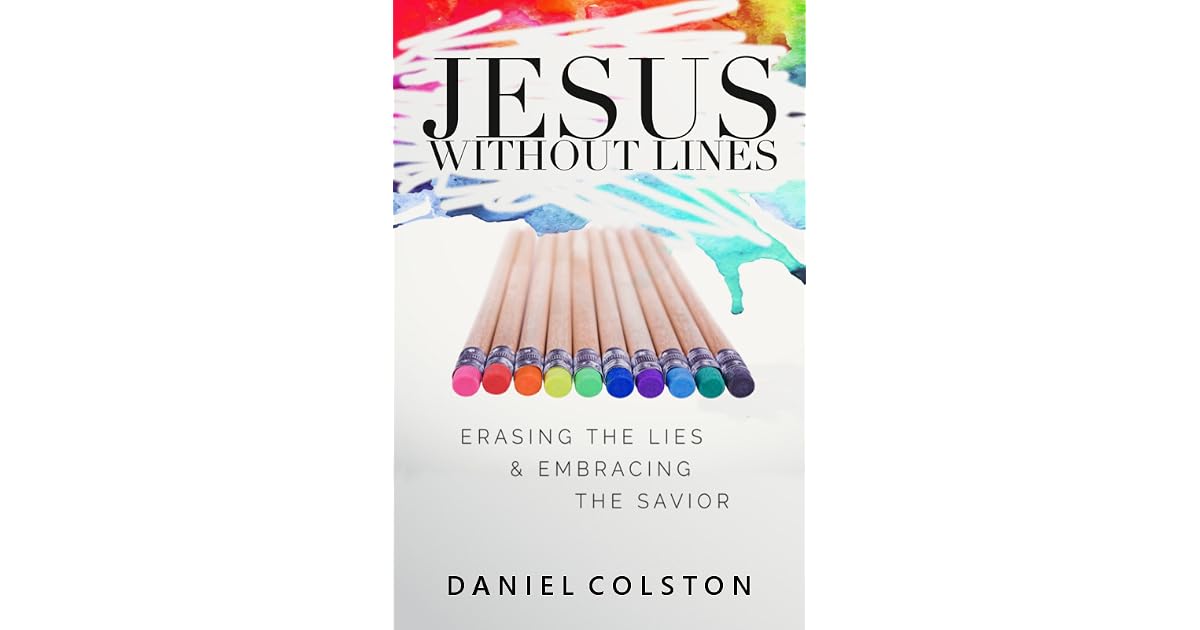 Book giveaway for Jesus Without Lines: Erasing the Lies and Embracing ...