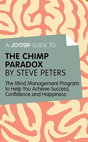 A Joosr Guide to… The Chimp Paradox by Steve Peters: The Mind ...