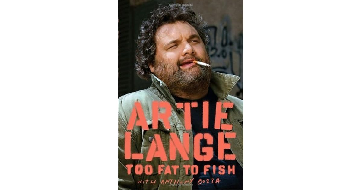 Too Fat to Fish by Artie Lange