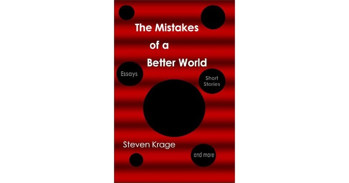 The Mistakes of a Better World by Steven Krage