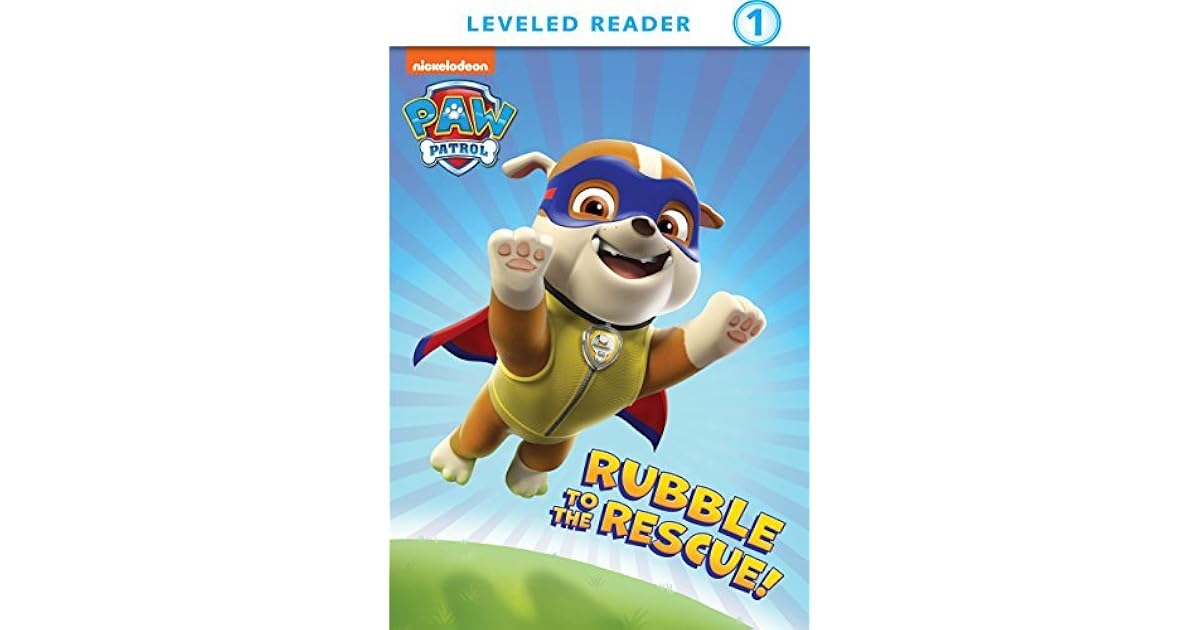 Rubble to the Rescue by Nickelodeon Publishing