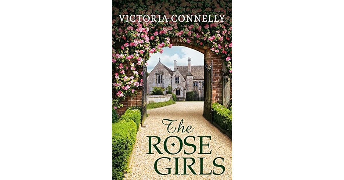 The Rose Girls by Victoria Connelly