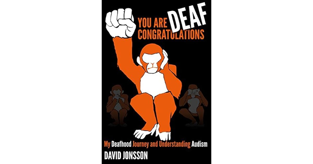 You Are Deaf, Congratulations!: My Deafhood Journey and Understanding ...