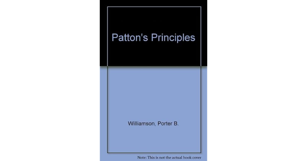 Patton's Principles by Porter B. Williamson
