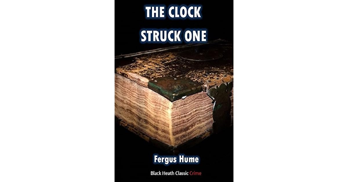 The Clock Struck One by Fergus Hume
