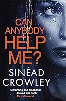Can Anybody Help Me? by Sinéad Crowley — Reviews, Discussion, Bookclubs ...
