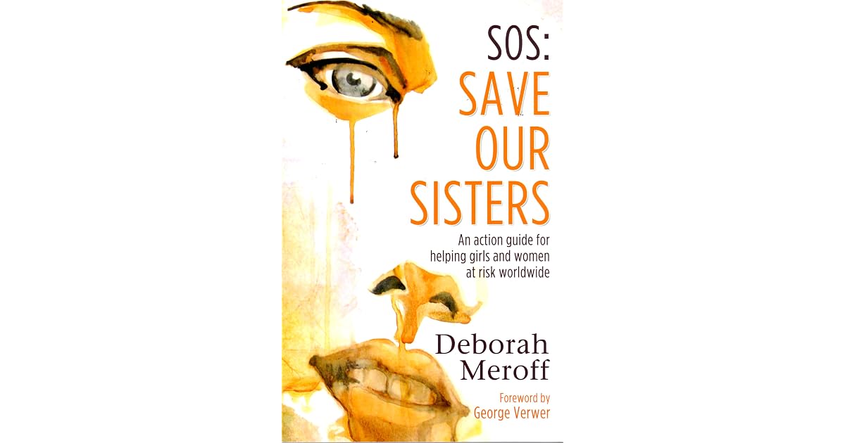 SOS: Save Our Sisters; An Action Guide for Helping Girls and Women at ...