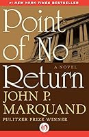 Point of No Return by John P. Marquand