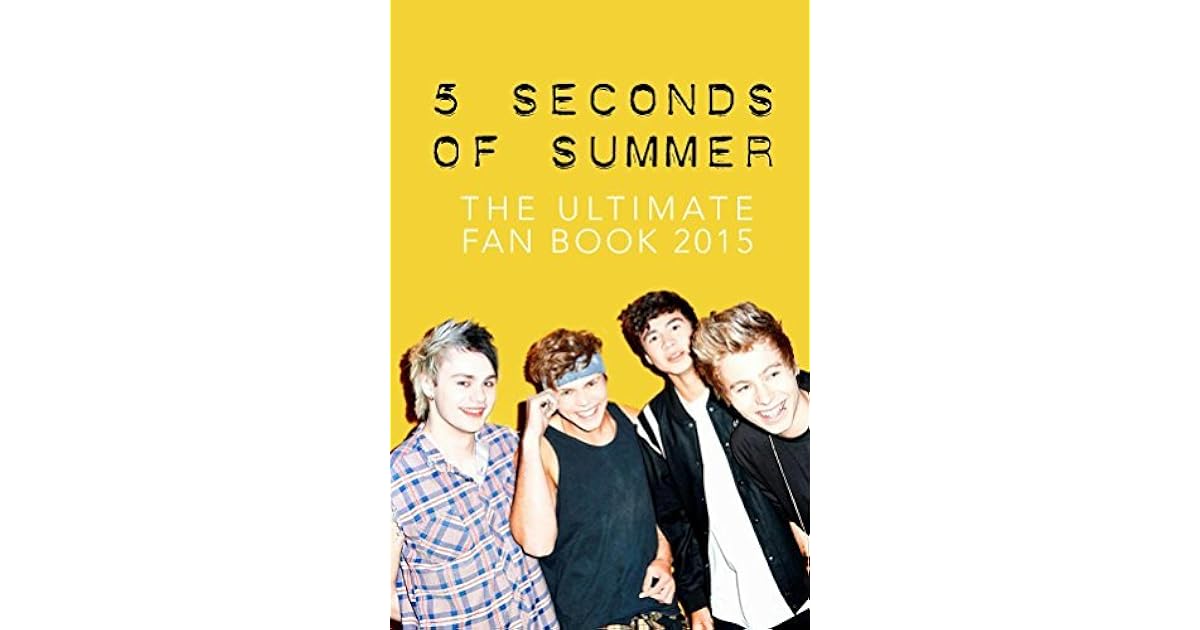 5 Seconds of Summer: The Ultimate 5SOS Fan Book 2015: 5 Seconds of ...