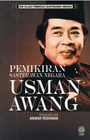 Pemikiran Sasterawan Negara Usman Awang by Anwar Ridhwan