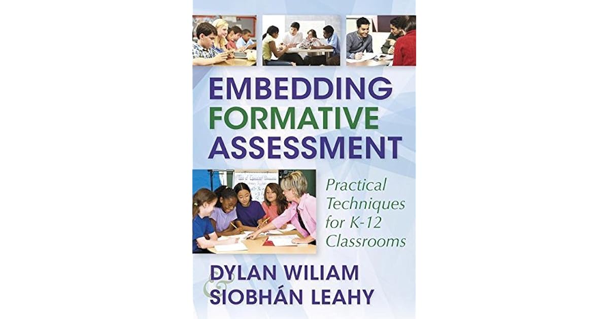 Embedding Formative Assessment: Practical Techniques for K-12 ...