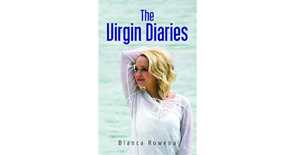 The Virgin Diaries by Bianca Rowena