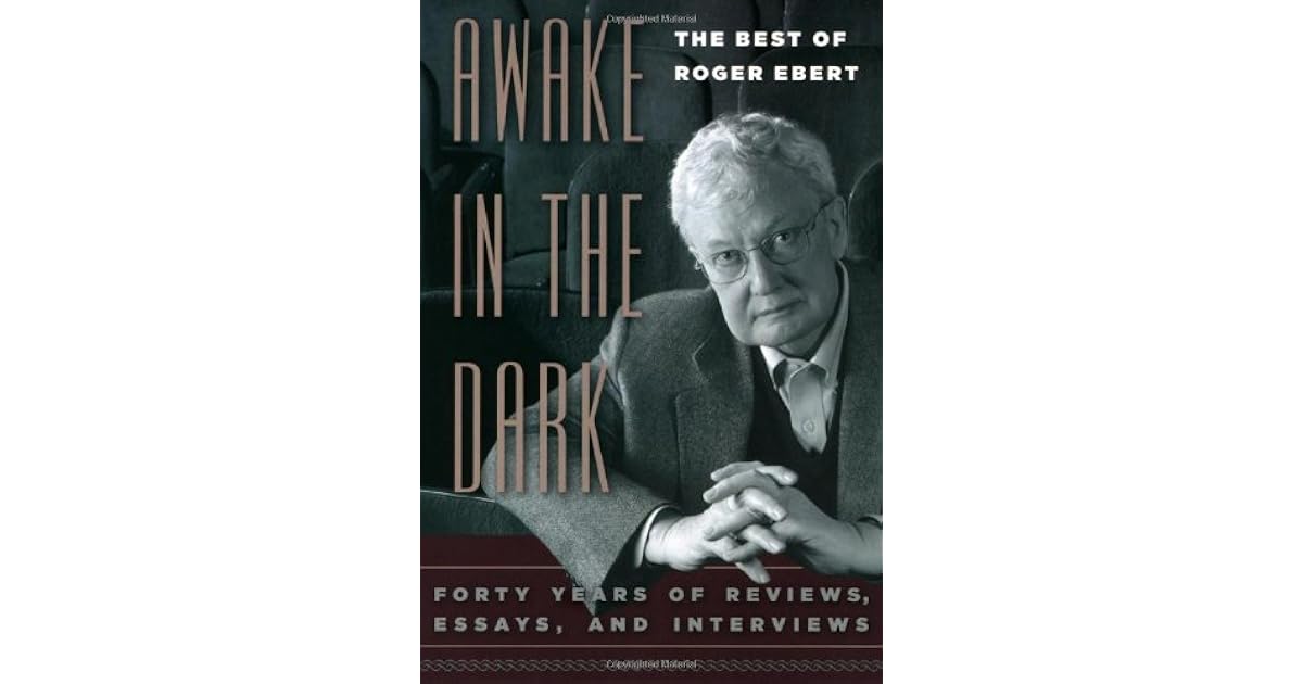 Awake in the Dark: The Best of Roger Ebert by Roger Ebert