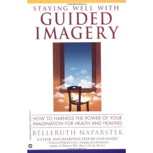 Staying Well With Guided Imagery by Belleruth Naparstek — Reviews ...