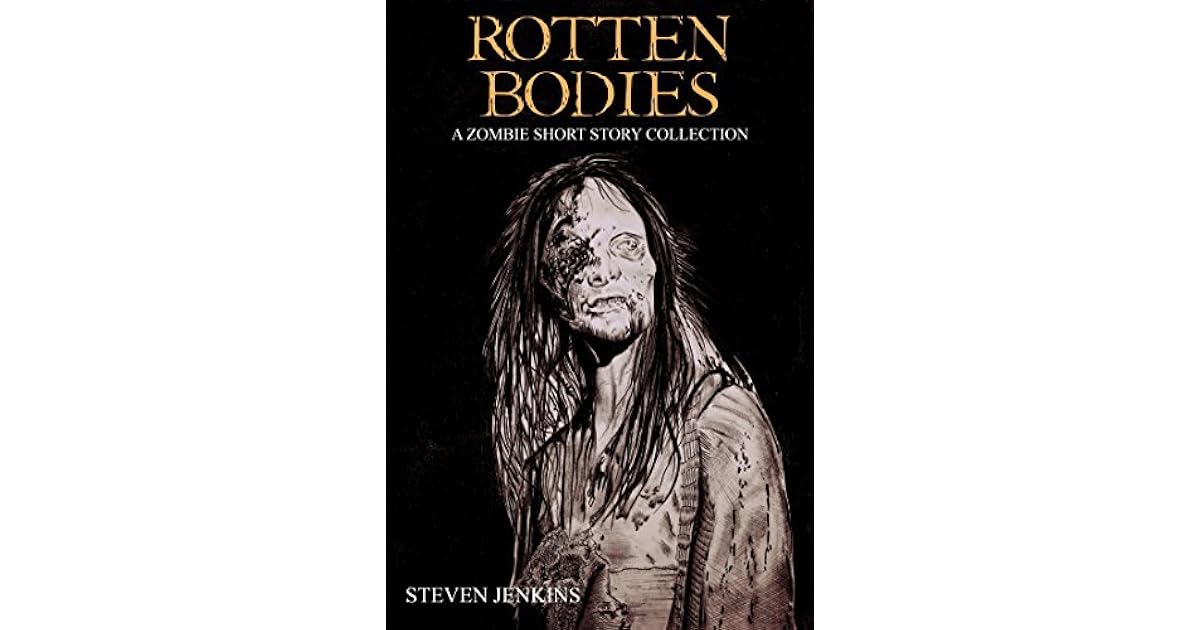 Rotten Bodies by Steven Jenkins