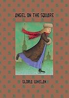 Angel on the Square (Angel on the Square, #1) by Gloria Whelan