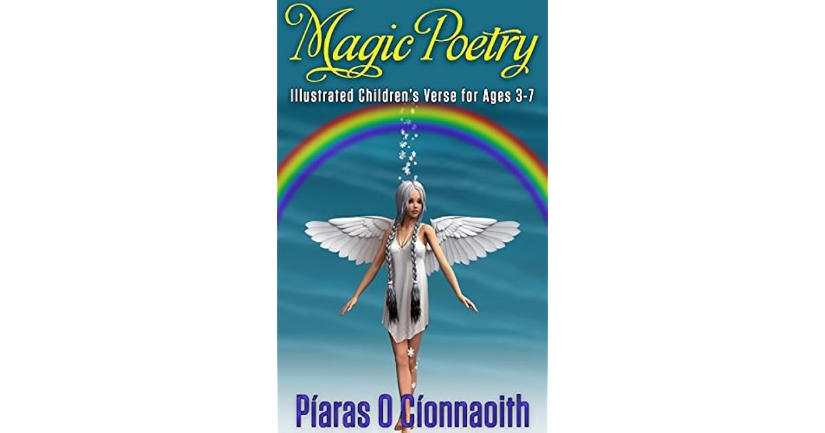 Magic Poetry: Illustrated Children's Verse for Ages 3-7 by Píaras Ó ...