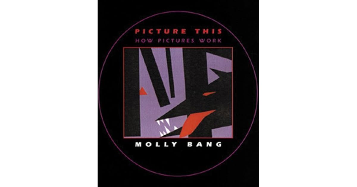 Picture This: How Pictures Work by Molly Bang
