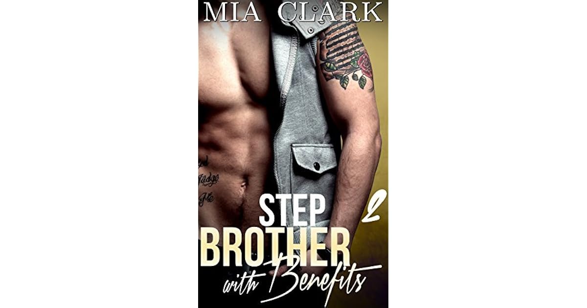 Stepbrother With Benefits 2 By Mia Clark 3496