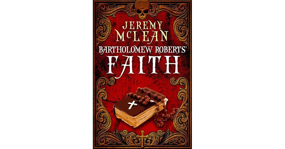 Bartholomew Roberts' Faith by Jeremy McLean