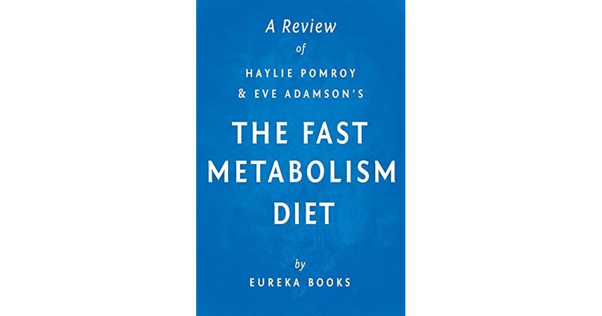 The Fast Metabolism Diet: by Haylie Pomroy with Eve Adamson | A Review ...
