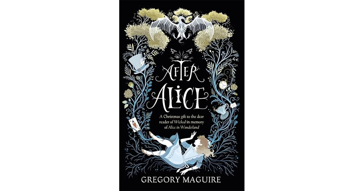 After Alice by Gregory Maguire