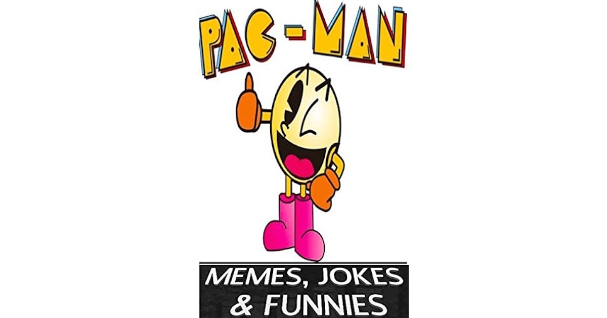 Pacman: Funny Jokes & Memes by Longtime Publishing