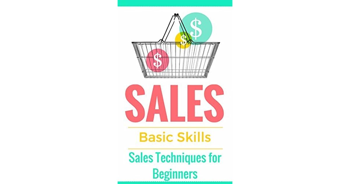 Sales: Techniques for Beginners - Sales 101 - How to sell anything ...