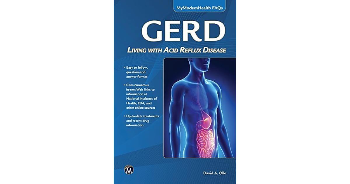GERD: Living With Acid Reflux Disease by David A. Olle