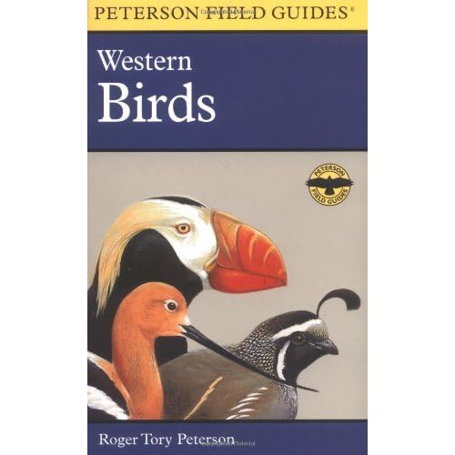 A Field Guide to Western Birds: A Completely New Guide to Field Marks ...
