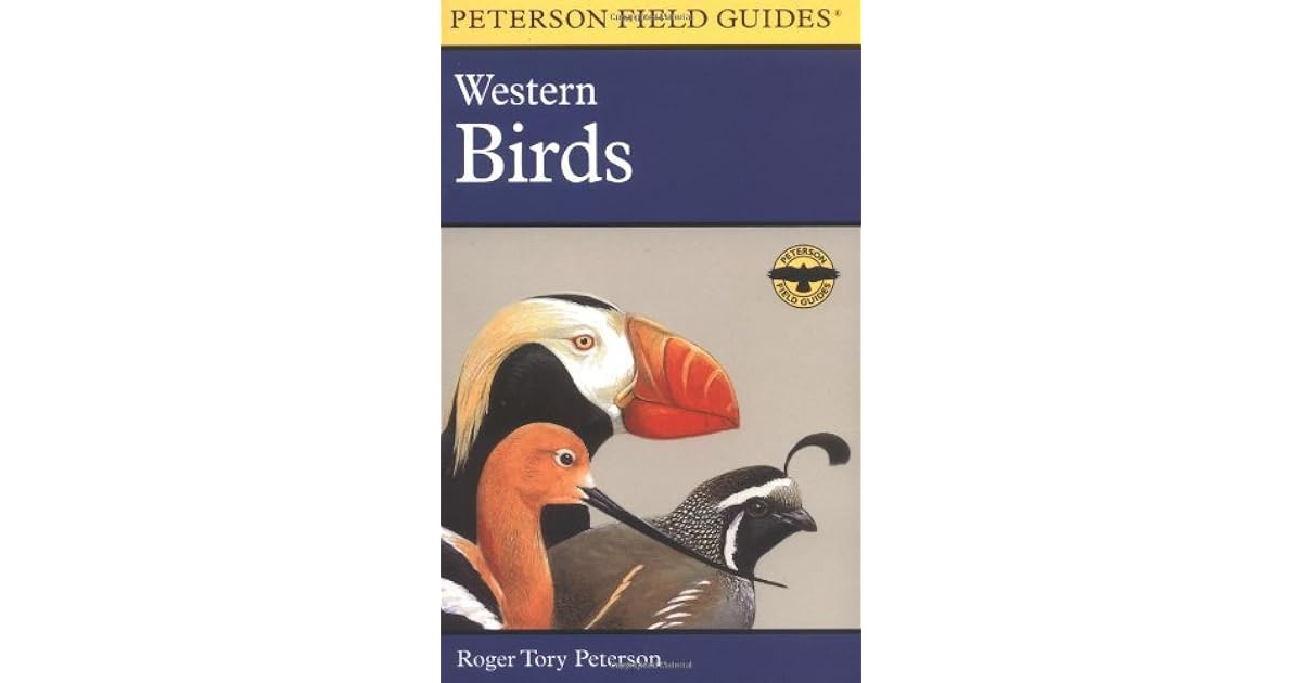 A Field Guide to Western Birds: A Completely New Guide to Field Marks ...