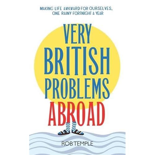 Very British Problems Abroad by Rob Temple — Reviews, Discussion ...