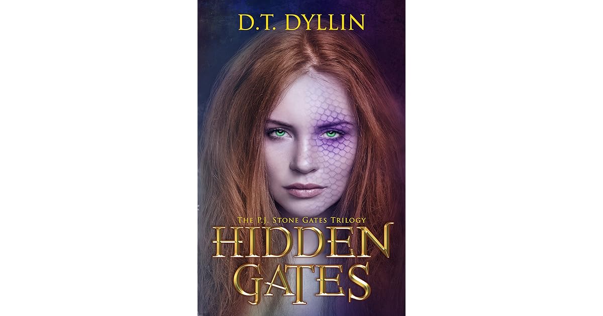 Hidden Gates (The P.J. Stone Gates Trilogy #1) by D.T. Dyllin