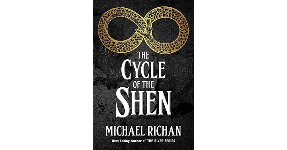 The Cycle of the Shen (The River Book 10) by Michael Richan
