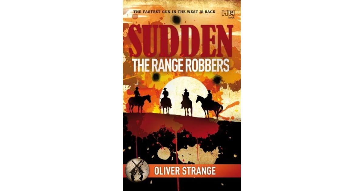 Sudden: The Range Robbers by Oliver Strange