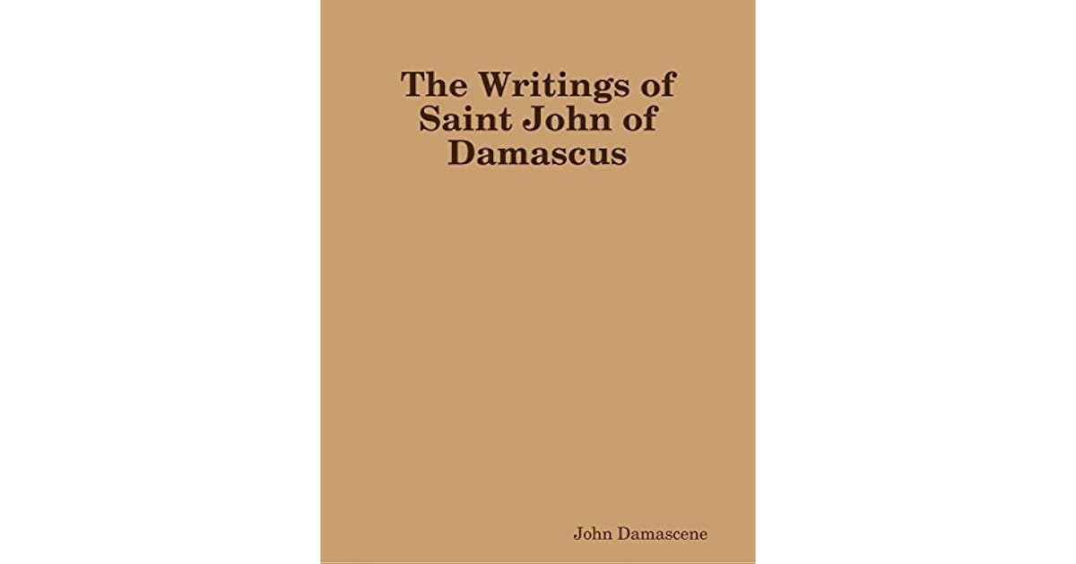 The Writings of Saint John of Damascus by John of Damascus