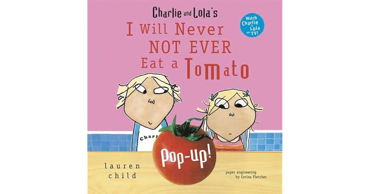 I will not ever NEVER eat a tomato by Lauren Child